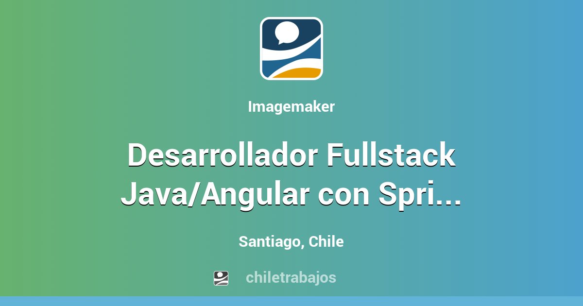 Desarrollador Fullstack Java/Angular con Springboot (Híbrido, Santiago ...