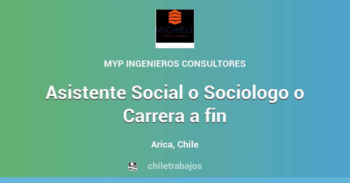 Asistente Social o Sociologo o Carrera a fin - Arica | Chiletrabajos
