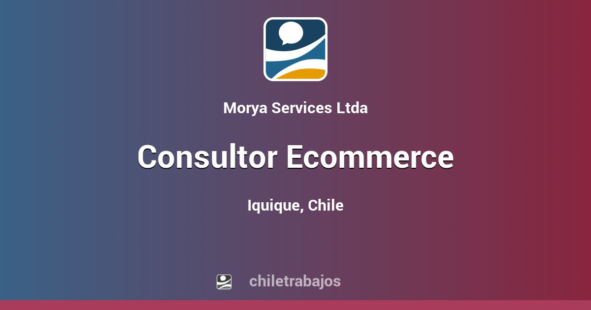 Consultor Ecommerce - Iquique | Chiletrabajos