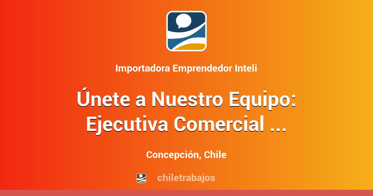 Únete a Nuestro Equipo: Ejecutiva Comercial para importante importadora ...