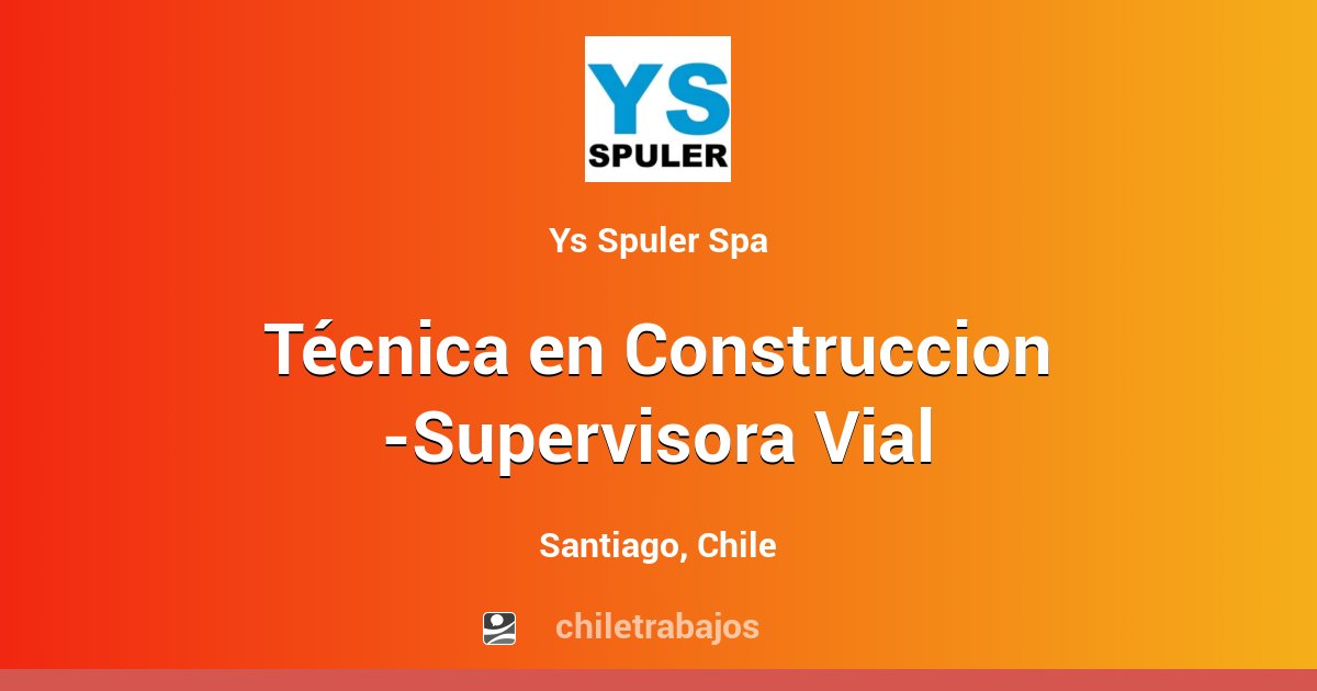 Técnica en Construccion -Supervisora Vial - Santiago | Chiletrabajos