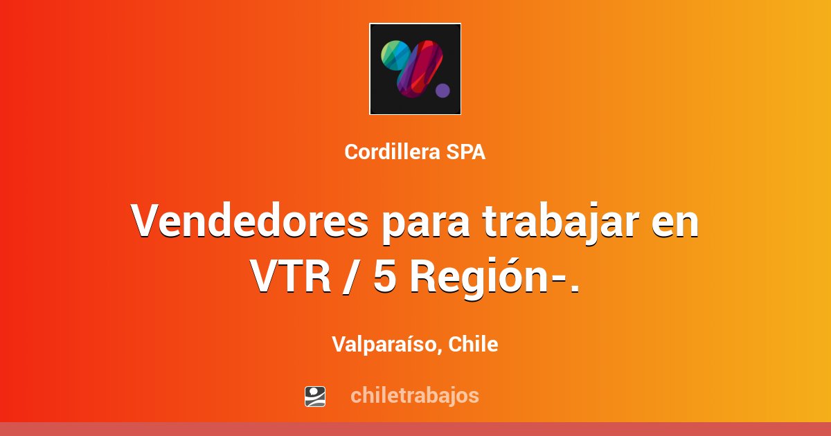 Vendedores para trabajar en VTR / 5 Región-. - Valparaíso | Chiletrabajos