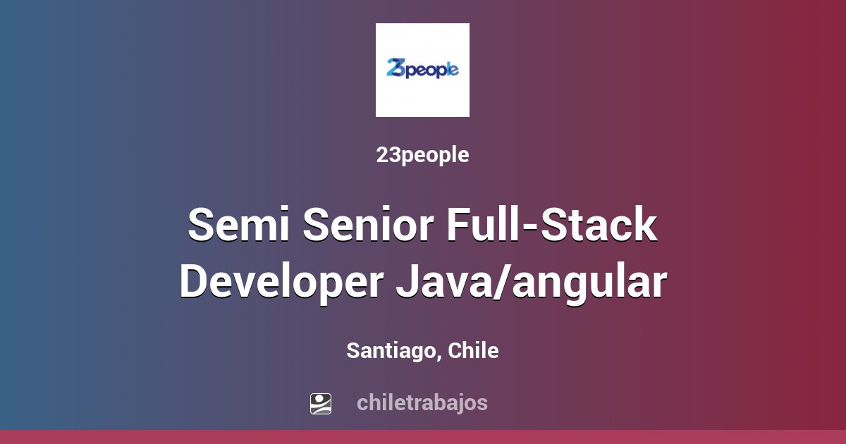 Semi Senior Full-Stack Developer Java/angular - Santiago | Chiletrabajos Semi Senior Full-Stack Developer Java/angular - Santiago | Chiletrabajos