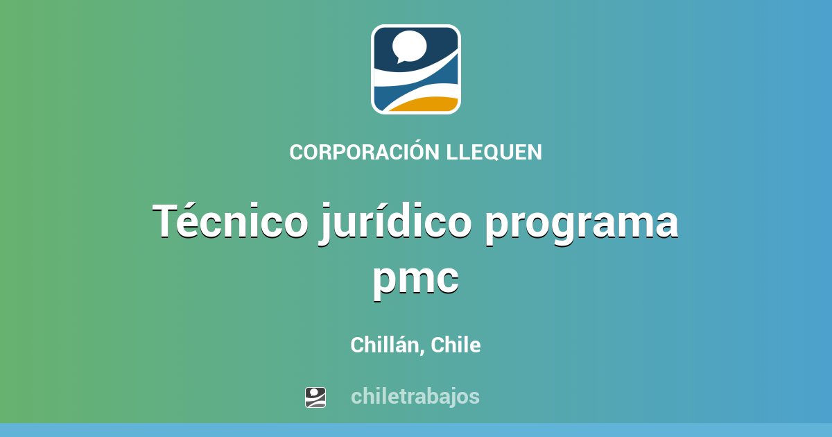 TÉCNICO JURÍDICO PROGRAMA PMC - Chillán | Chiletrabajos