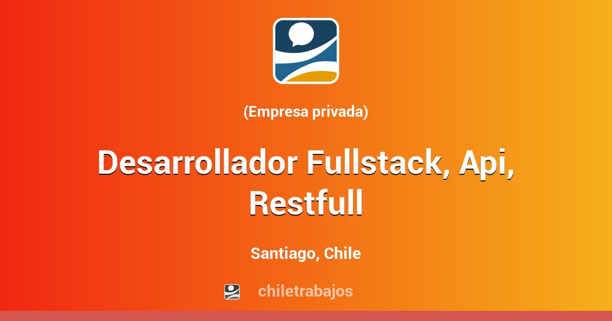 Desarrollador Fullstack, Api, Restfull - Santiago | Chiletrabajos