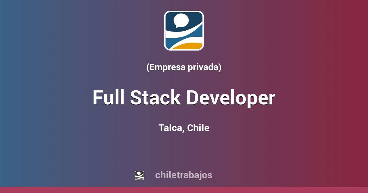 Full Stack Developer - Talca | Chiletrabajos