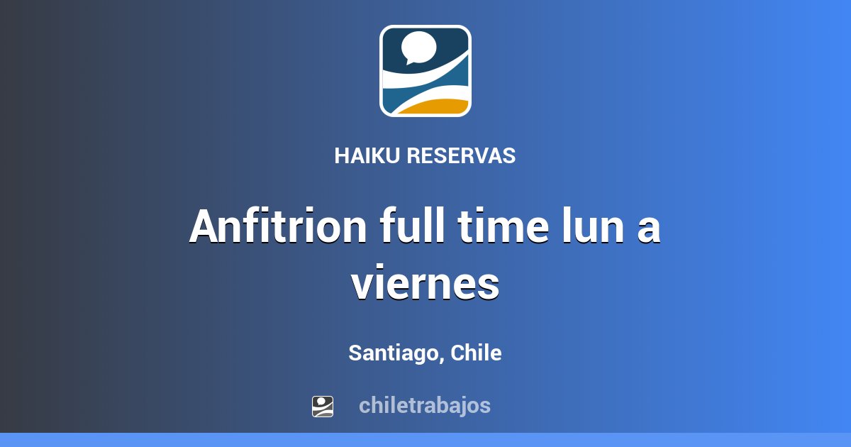 ANFITRION FULL TIME LUN A VIERNES - Santiago | Chiletrabajos