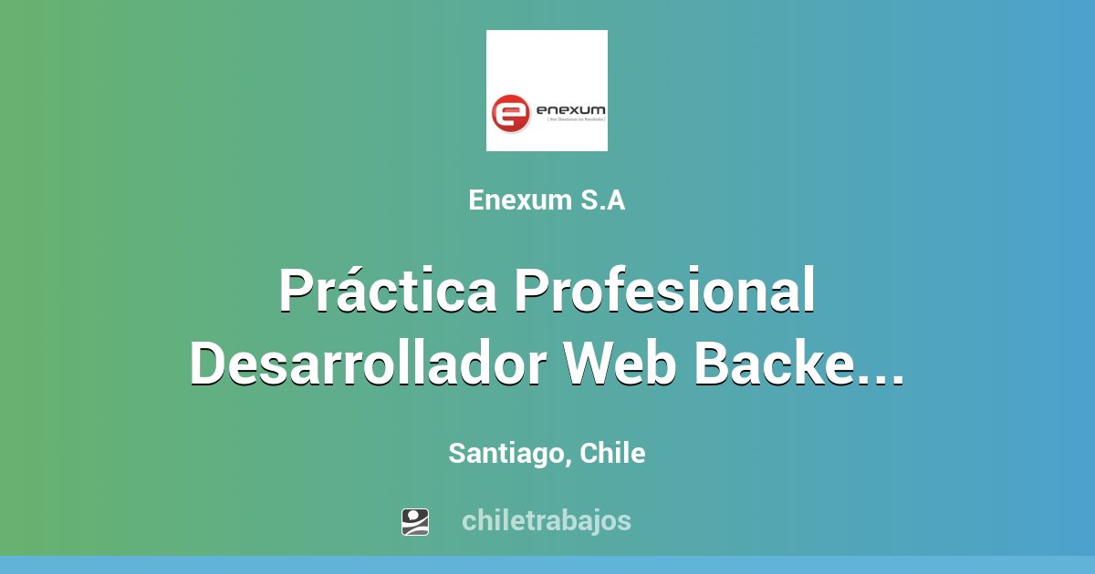 Práctica Profesional Desarrollador Web Backend - Santiago | Chiletrabajos Práctica Profesional Desarrollador Web Backend - Santiago | Chiletrabajos
