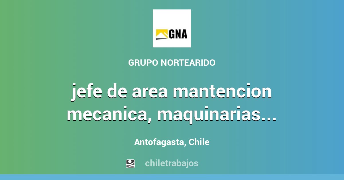 jefe de area mantencion mecanica, maquinarias pesadas y plantas ...