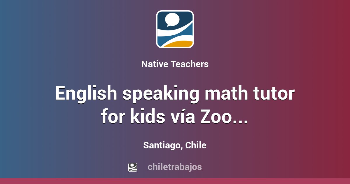 English speaking math tutor for kids vía Zoom 10pm and after - Santiago ...