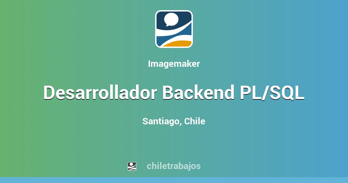 Desarrollador Backend PL/SQL - Santiago | Chiletrabajos