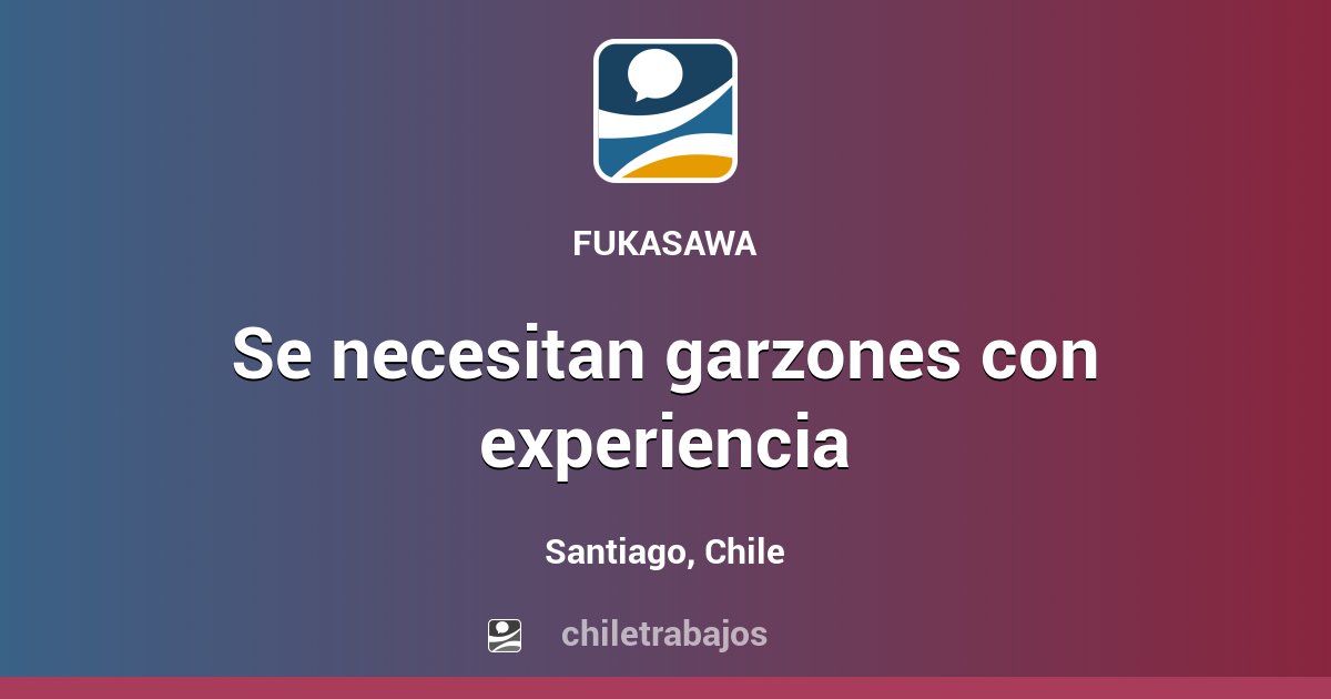 SE NECESITAN GARZONES CON EXPERIENCIA - Santiago | Chiletrabajos