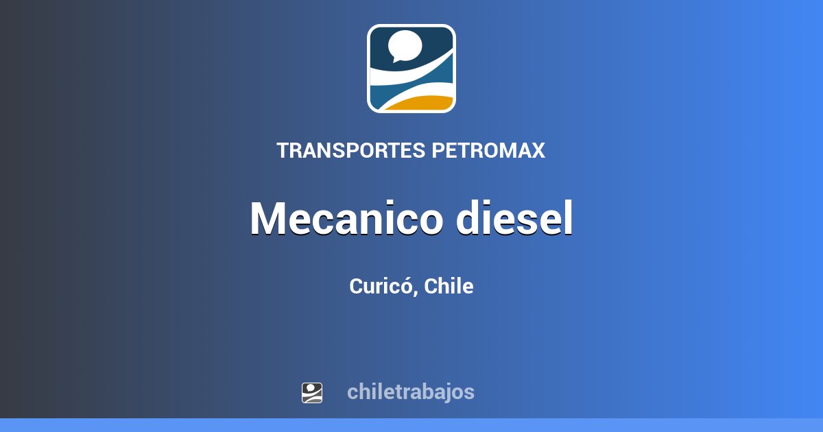 MECANICO DIESEL - Curicó | Chiletrabajos