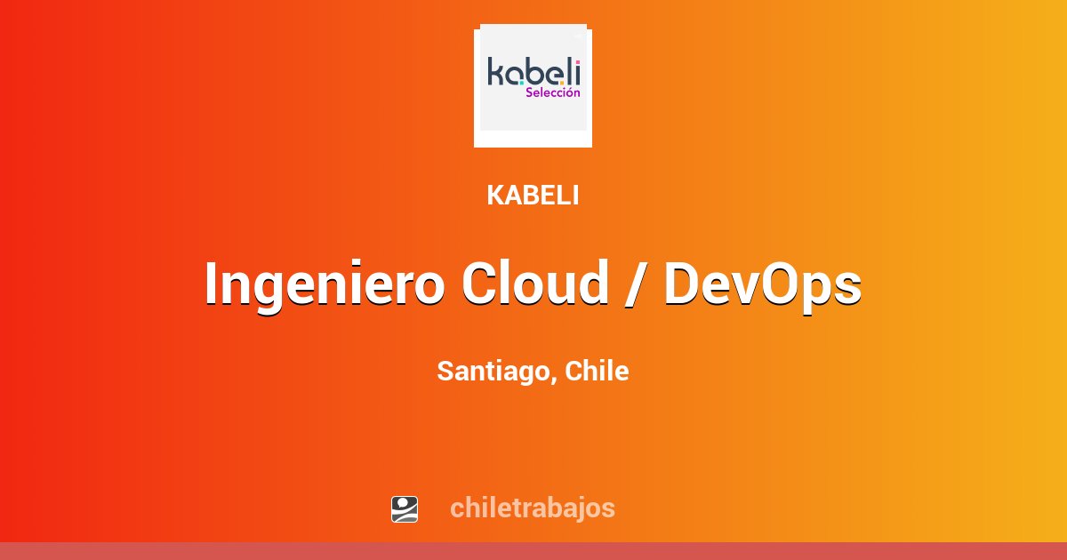 Ingeniero Cloud / DevOps - Santiago | Chiletrabajos