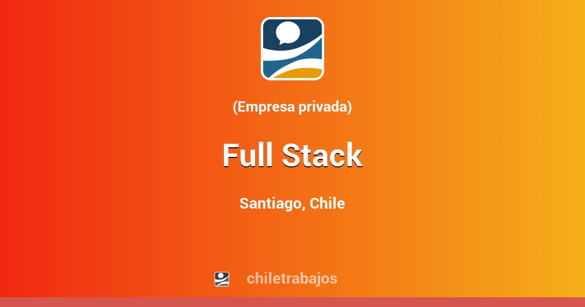 Full Stack - Santiago | Chiletrabajos