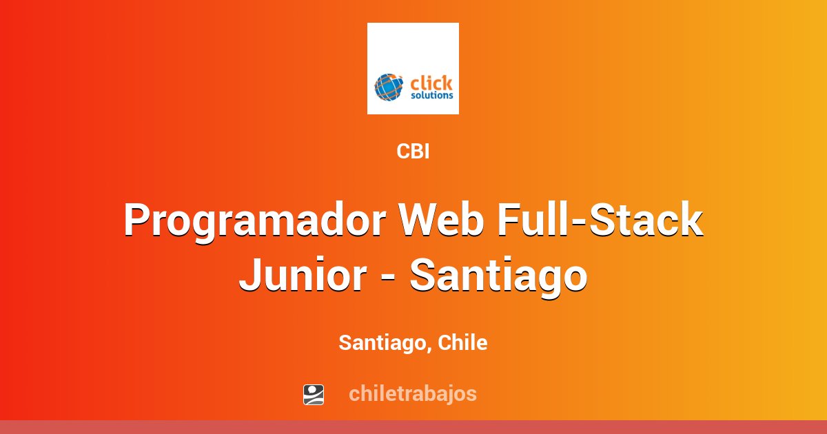 Programador Web Full-Stack Junior - Santiago - Santiago | Chiletrabajos