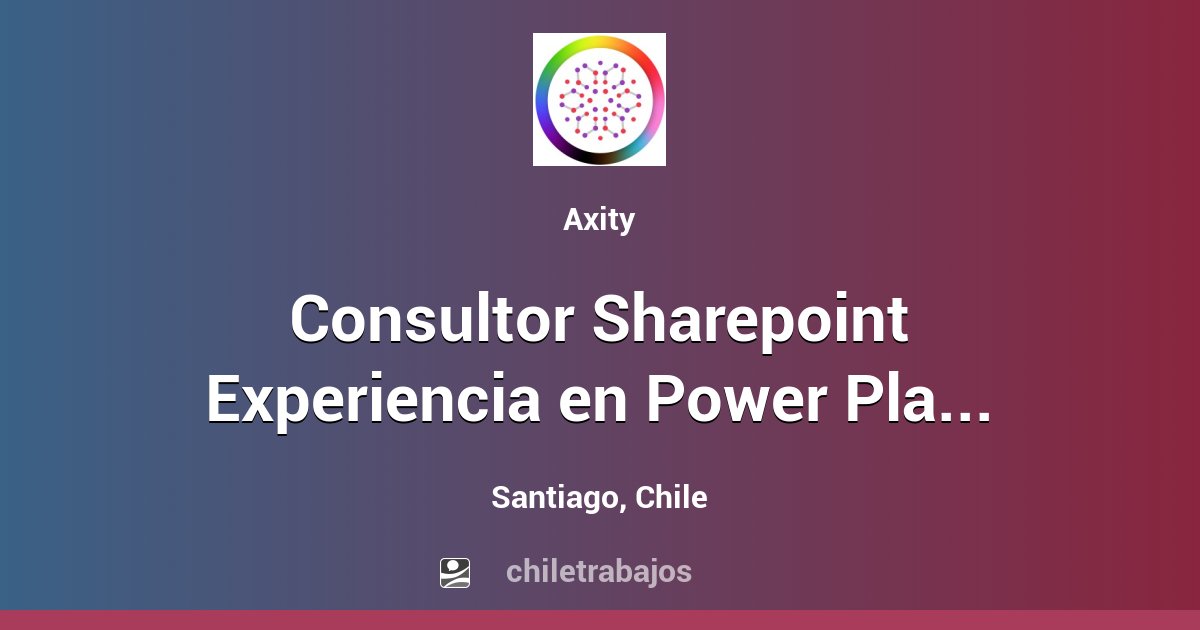 Consultor Sharepoint Experiencia en Power Platform - Santiago ...