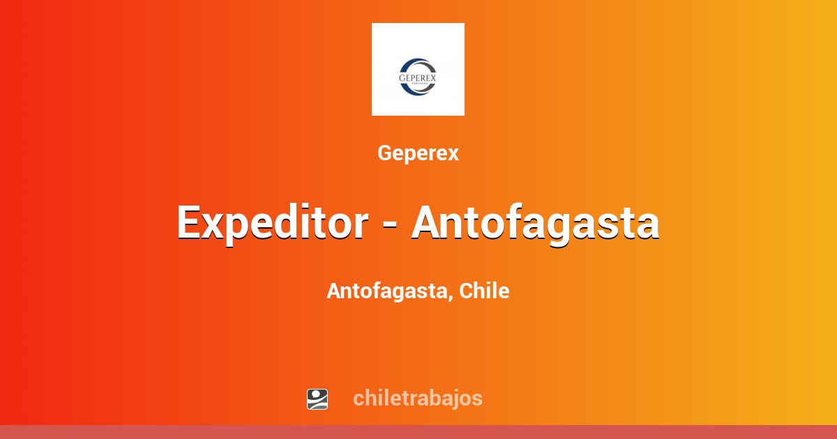 Expeditor - Antofagasta - Antofagasta | Chiletrabajos