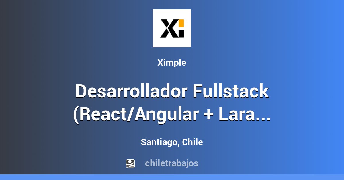 Desarrollador Fullstack (React/Angular + Laravel) - Santiago ...