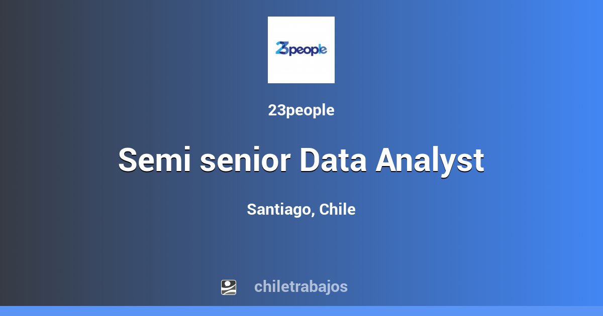 Semi senior Data Analyst - Santiago | Chiletrabajos