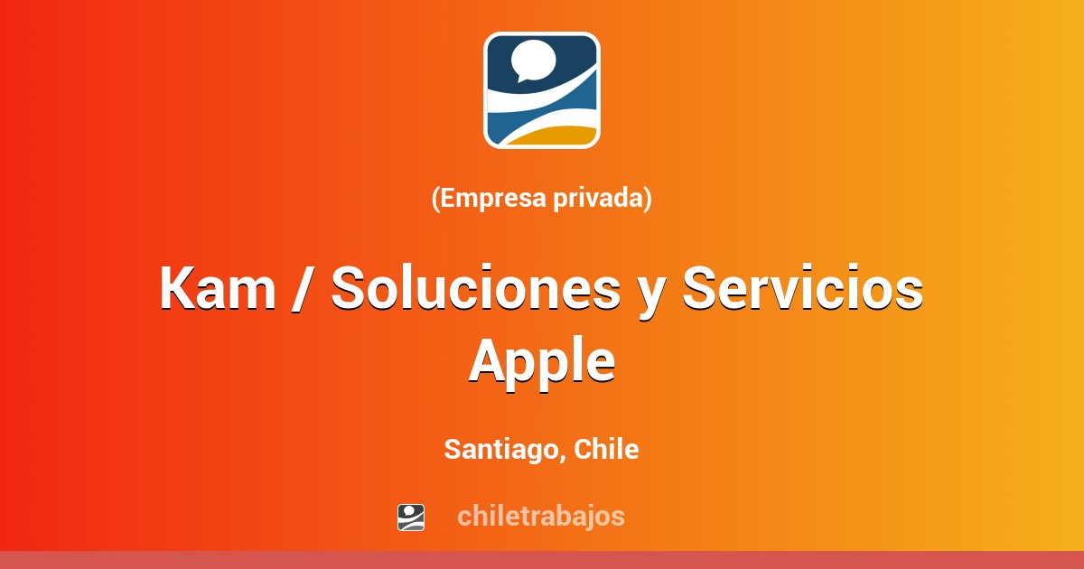 Kam / Soluciones y Servicios Apple - Santiago | Chiletrabajos