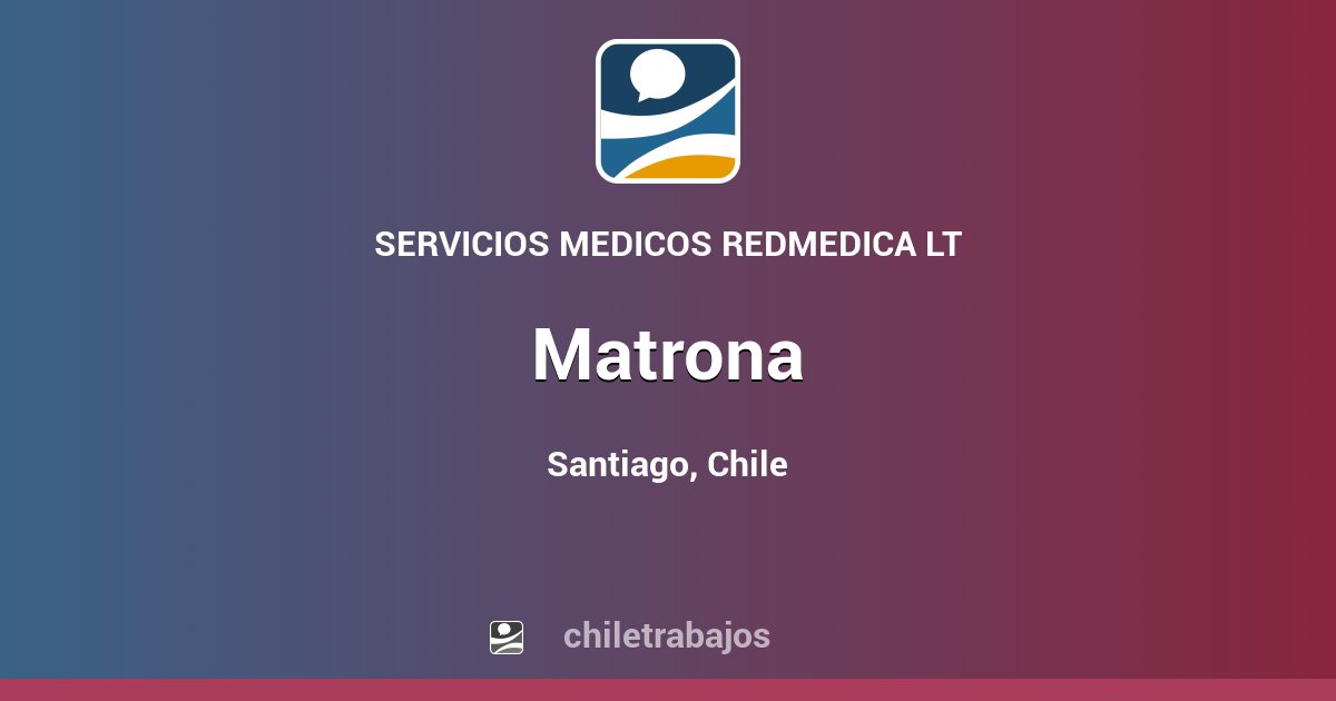 Matrona - Santiago | Chiletrabajos