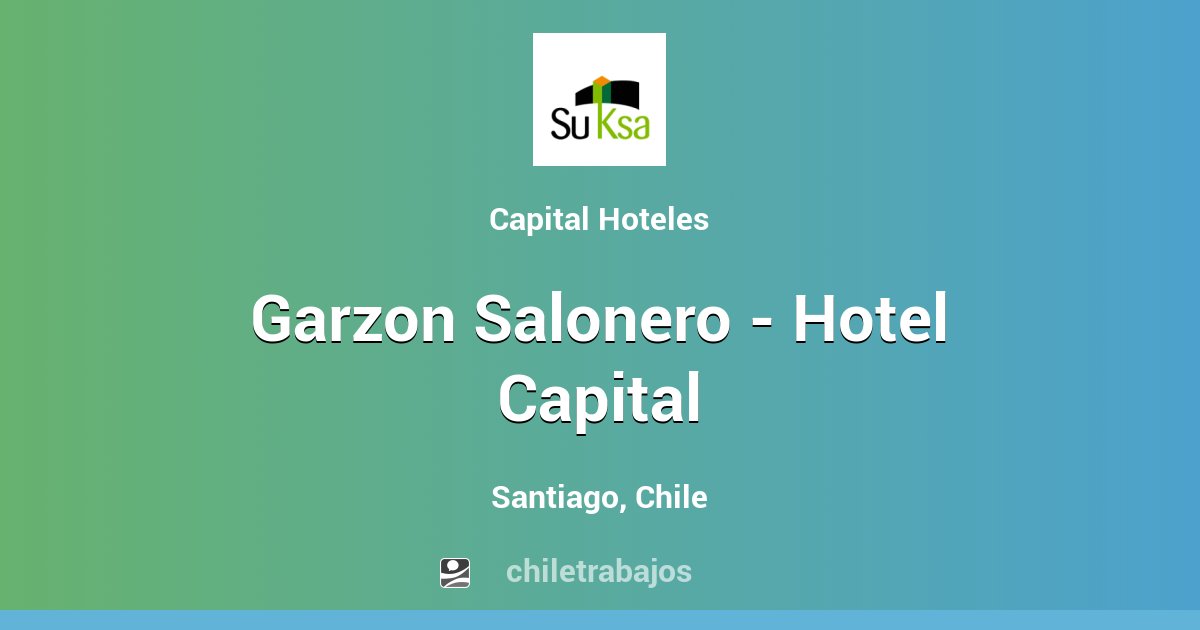 Garzon Salonero - Hotel Capital - Santiago | Chiletrabajos