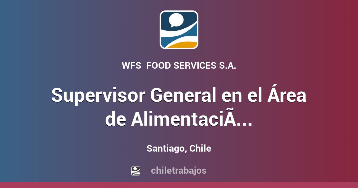 Supervisor General en el Área de Alimentación Colectiva - Santiago ...