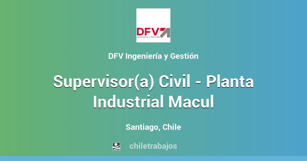 Supervisor(a) Civil - Planta Industrial Macul - Santiago | Chiletrabajos