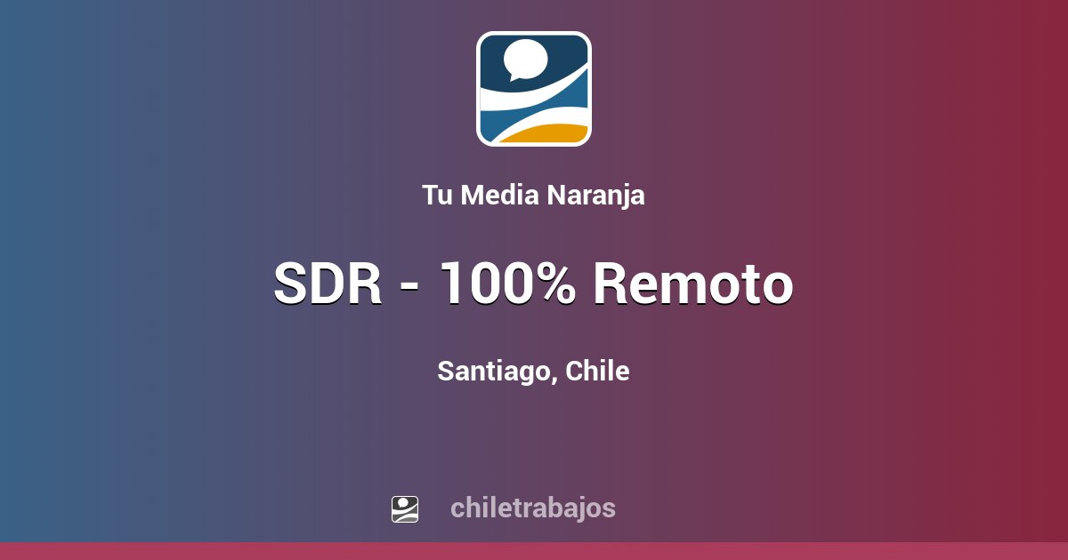 SDR - 100% Remoto - Santiago | Chiletrabajos
