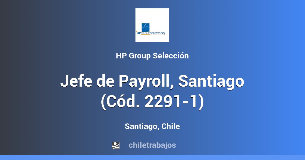 Jefe de Payroll, Santiago (Cód. 2291-1) - Santiago | Chiletrabajos