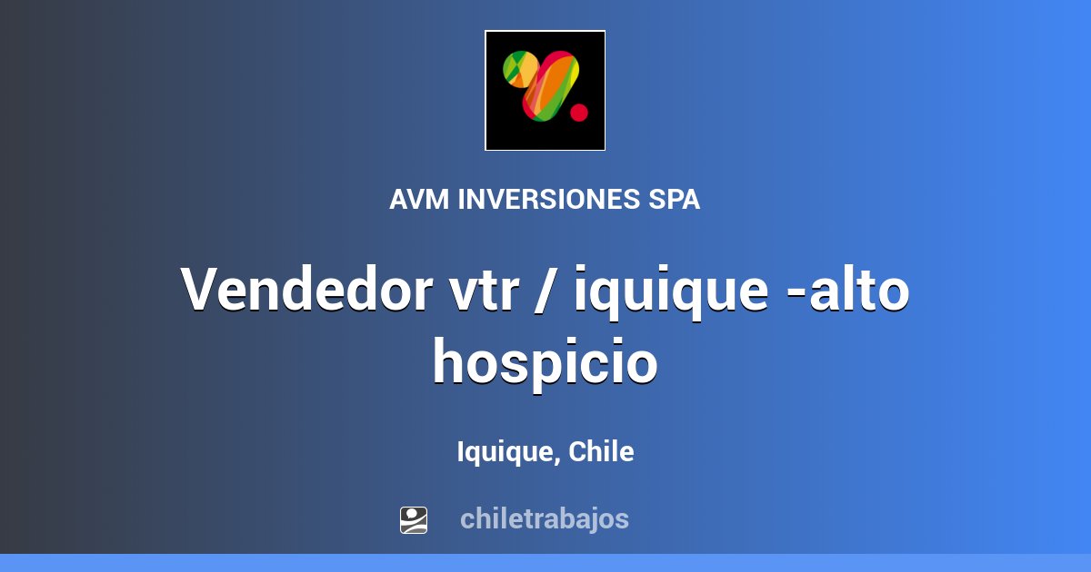 VENDEDOR VTR / IQUIQUE -ALTO HOSPICIO - Iquique | Chiletrabajos