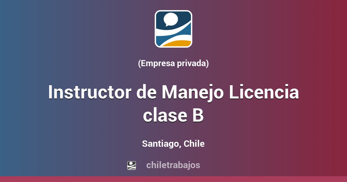 Instructor de Manejo Licencia clase B - Santiago | Chiletrabajos