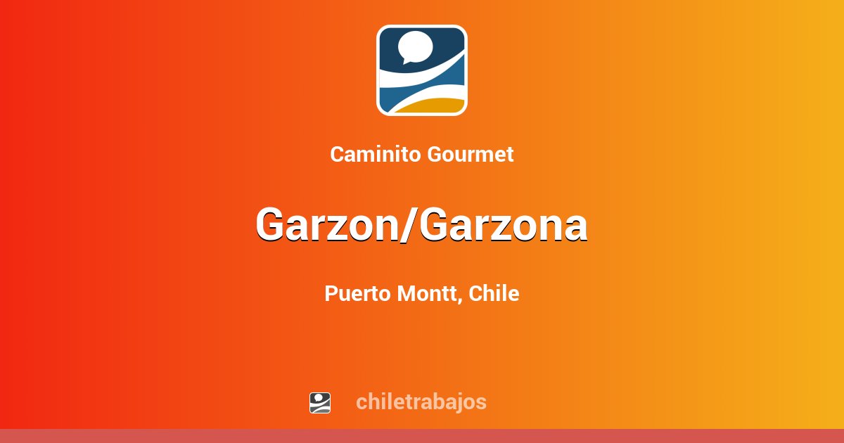 Garzon/Garzona - Puerto Montt | Chiletrabajos
