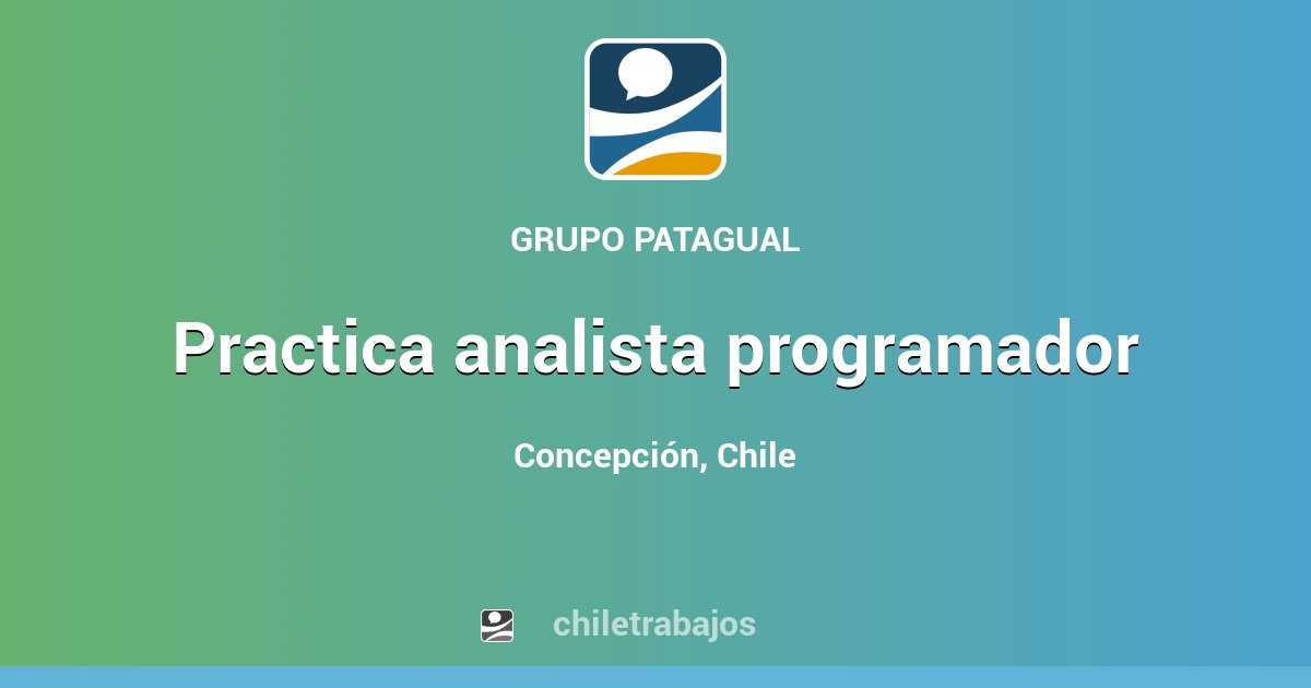 PRACTICA ANALISTA PROGRAMADOR - Concepción | Chiletrabajos