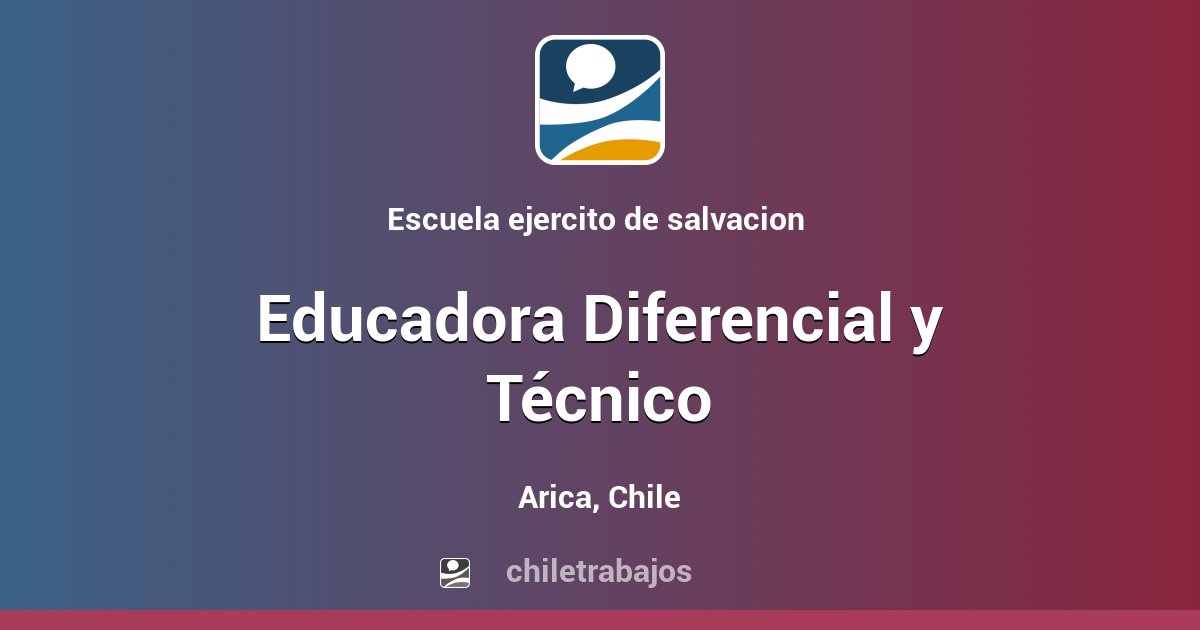 Educadora Diferencial y Técnico - Arica | Chiletrabajos