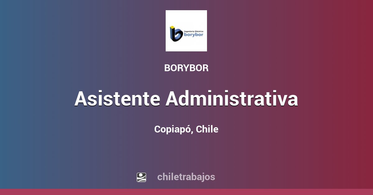 Asistente Administrativa - Copiapó | Chiletrabajos