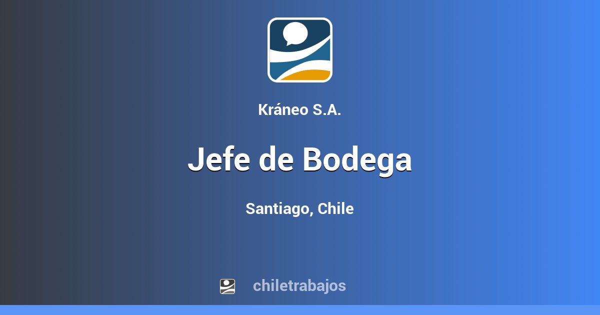 Jefe de Bodega - Santiago | Chiletrabajos