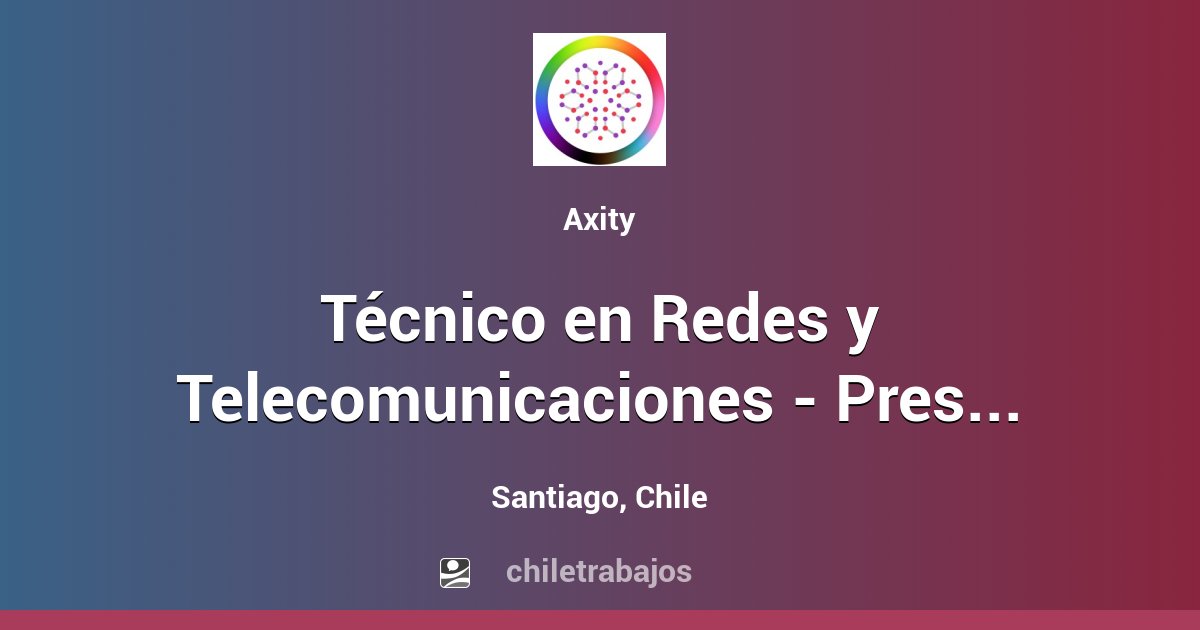 Técnico en Redes y Telecomunicaciones - Presencial Vitacura - Santiago | Chiletrabajos