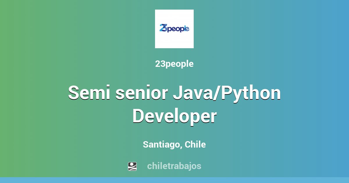 Semi senior Java/Python Developer - Santiago | Chiletrabajos