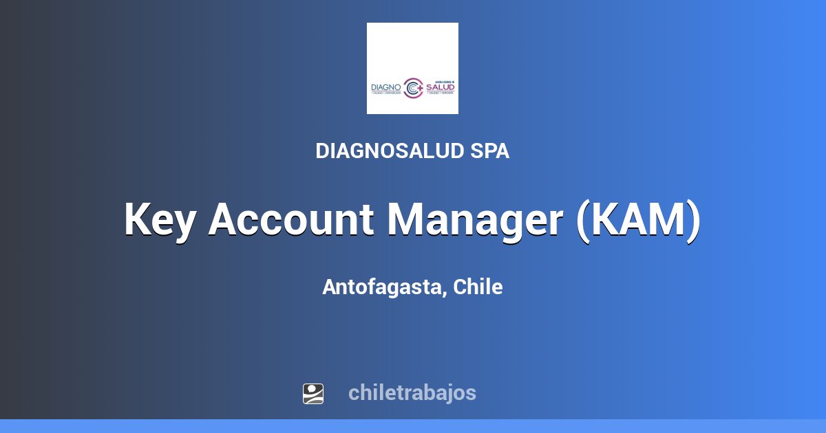 Key Account Manager (KAM) - Antofagasta | Chiletrabajos