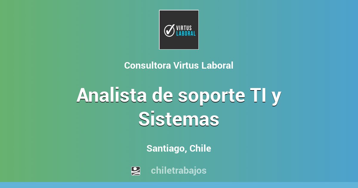 Analista de soporte TI y Sistemas - Santiago | Chiletrabajos