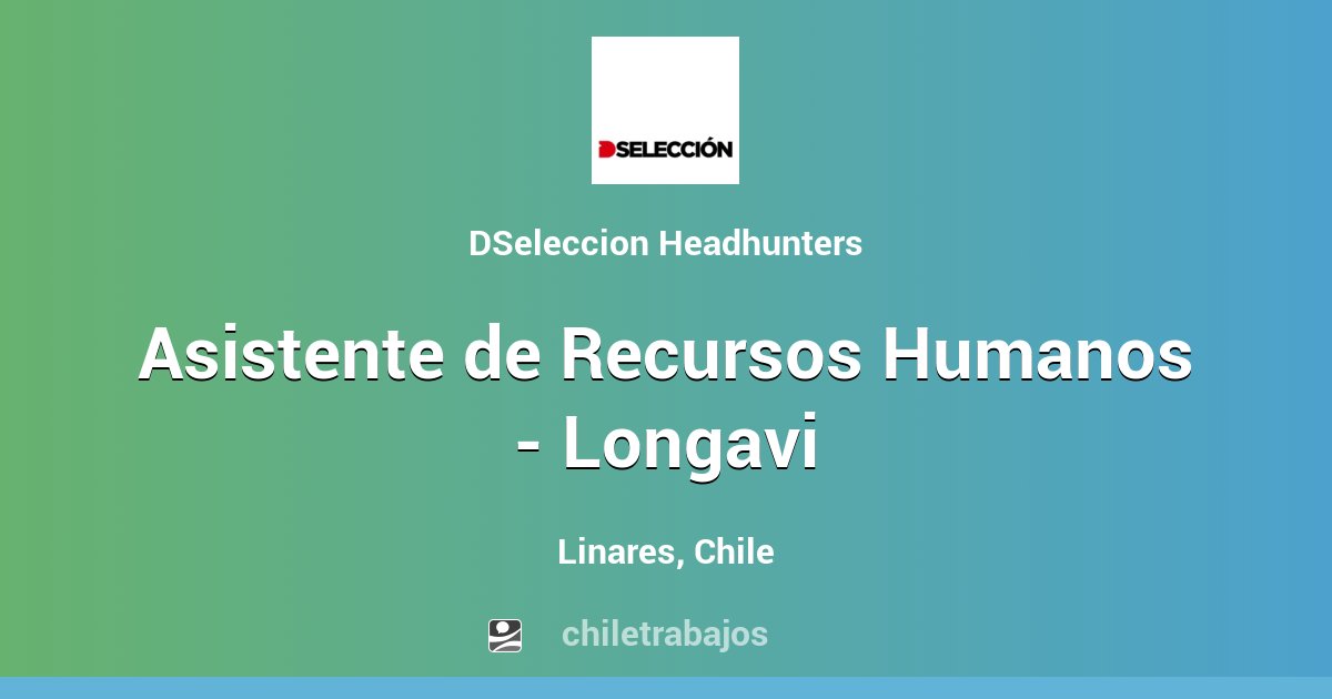Asistente de Recursos Humanos - Longavi - Linares | Chiletrabajos