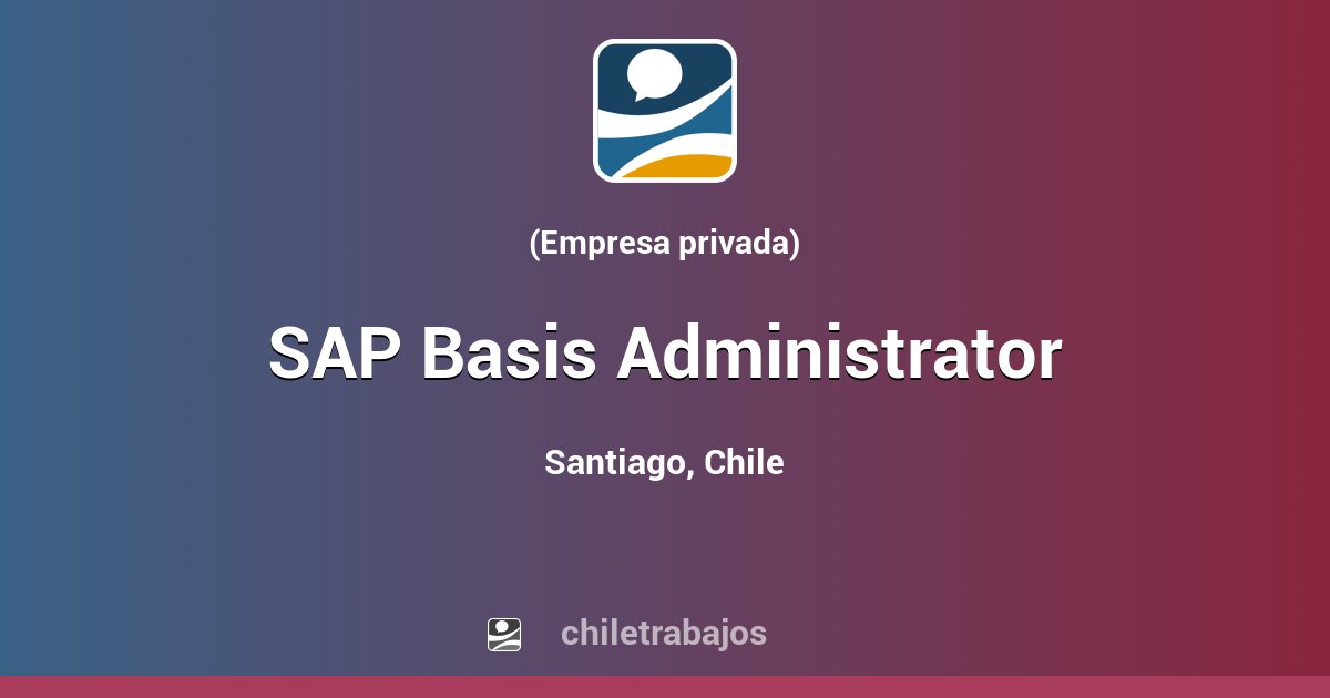 SAP Basis Administrator - Santiago | Chiletrabajos