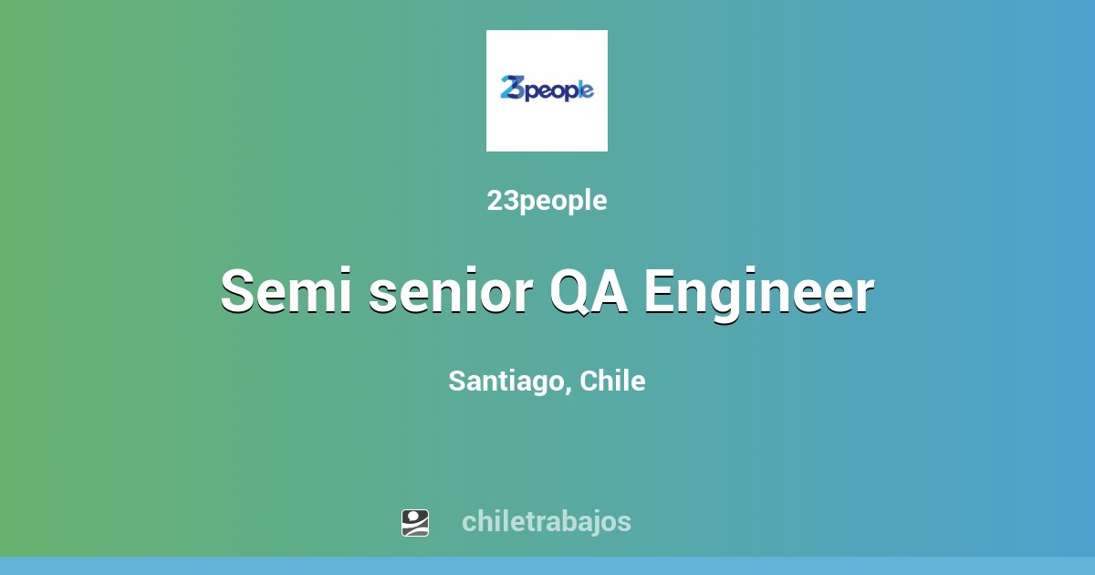 Semi senior QA Engineer - Santiago | Chiletrabajos