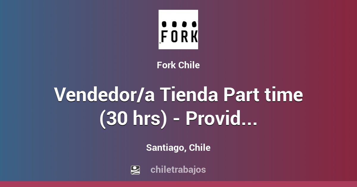 Vendedor/a Tienda Part time (30 hrs) - Providencia - Santiago ...