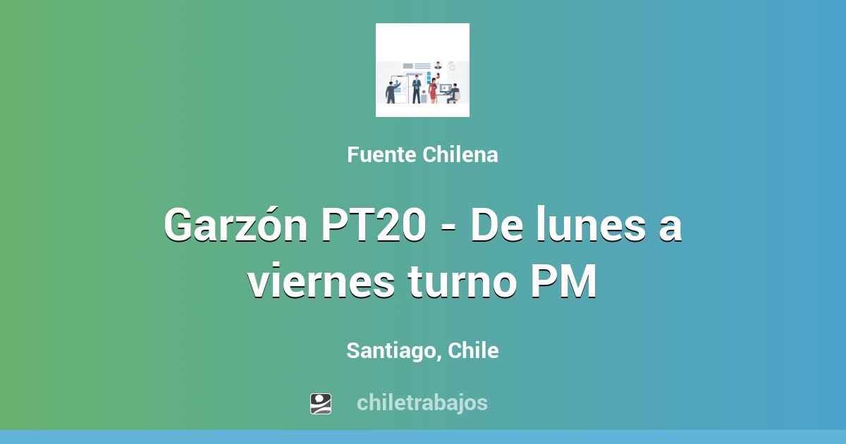 Garzón PT20 - De lunes a viernes turno PM - Santiago | Chiletrabajos