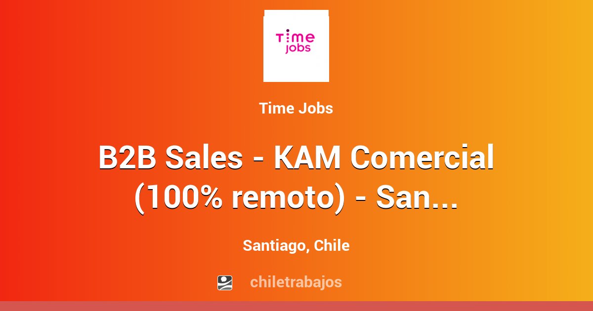 B2B Sales - KAM Comercial (100% remoto) - Santiago - Santiago ...