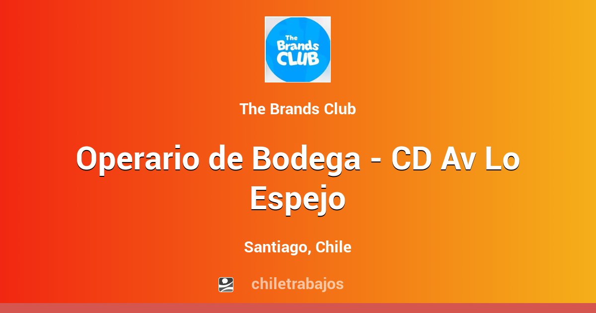 Operario de Bodega - CD Av Lo Espejo - Santiago | Chiletrabajos