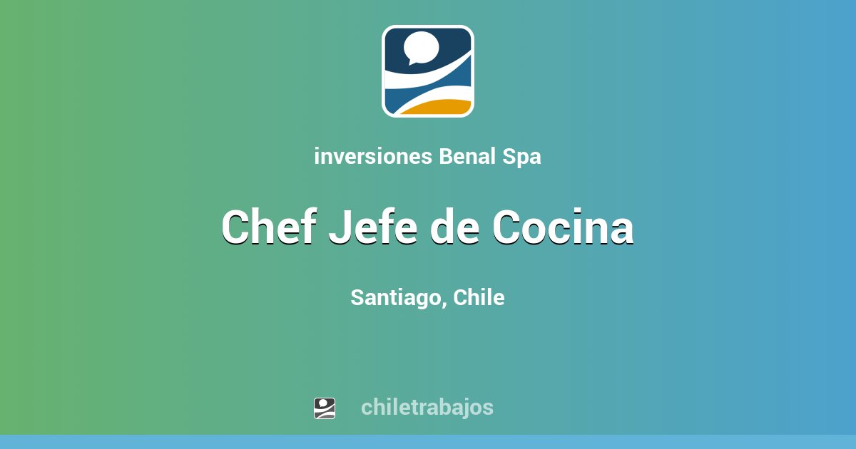 Chef Jefe de Cocina - Santiago | Chiletrabajos
